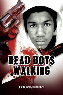Dead Boys Walking by General Davis | Goodreads