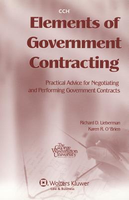 Elements of Government Contracting by Richard Lieberman and Karen O ...