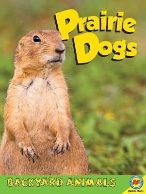 Prairie Dogs (Backyard Animals) by Megan Kopp | Goodreads