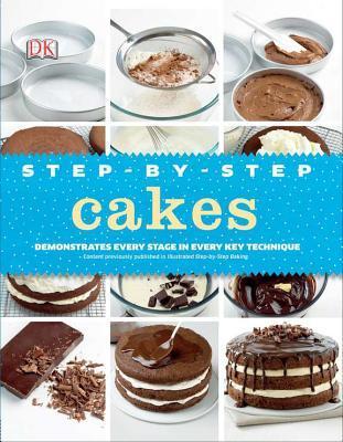 Step-by-Step Cakes by D.K. Publishing | Goodreads