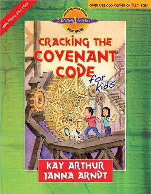 Cracking the Covenant Code for Kids by Kay Arthur | Goodreads