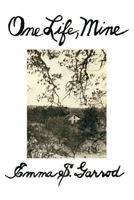 One Life, Mine by Emma S. Garrod | Goodreads