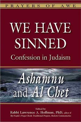 We Have Sinned: Sin and Confession in Judaism - Ashamnu and Al Chet by ...