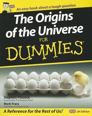 The Origins of the Universe for Dummies by Stephen Pincock | Goodreads