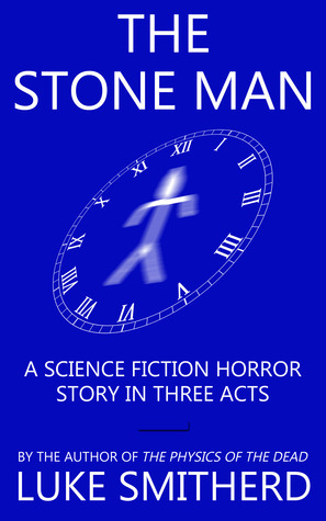 The Stone Man by Luke Smitherd | Goodreads