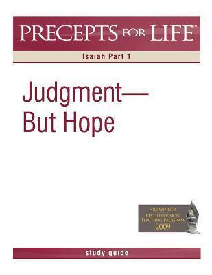 Precepts for Life Study Guide: Judgment But Hope by Kay Arthur | Goodreads