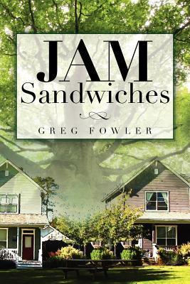Jam Sandwiches by Greg Fowler | Goodreads