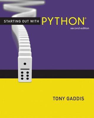 Starting Out with Python [with MyProgrammingLab & eText Access Code] by Tony Gaddis | Goodreads