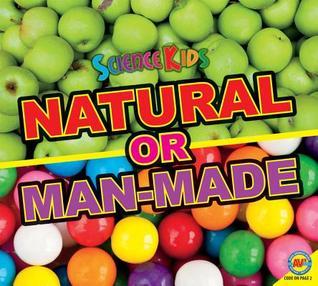 Natural or Man-Made (Science Kids) by Aaron Carr | Goodreads