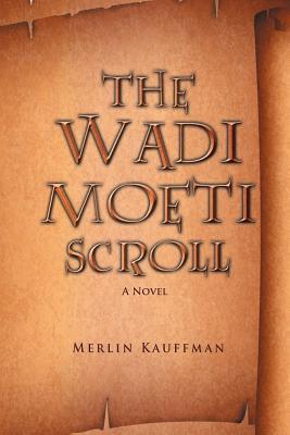Wadi Moeti Scroll by Merlin Kauffman | Goodreads