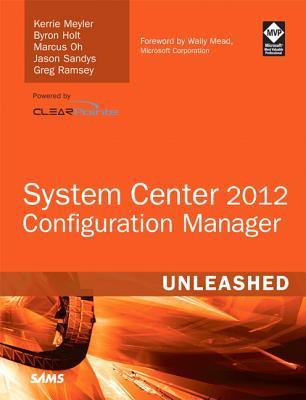 System Center 2012 Configuration Manager (SCCM) Unleashed by Kerrie ...