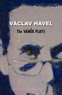 The Vanek Plays (Havel Collection) by Václav Havel | Goodreads