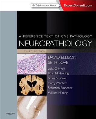 Neuropathology: A Reference Text of CNS Pathology by David W. Ellison ...
