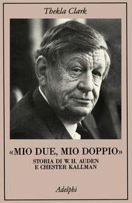 «Mio due, mio doppio»: Storia di W.H. Auden e Chester Kallman by Thekla ...