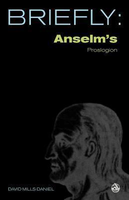 Proslogion, with the Replies of Gaunilo and Anselm by David Mills ...