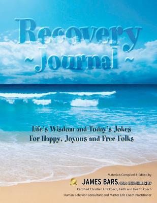 Recovery Journal: Ancient Wisdom and Today’s Jokes For Happy, Joyous ...