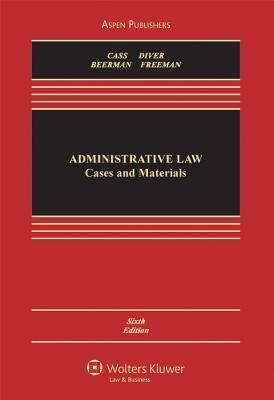 Administrative Law: Cases and Materials by Ronald A. Cass | Goodreads