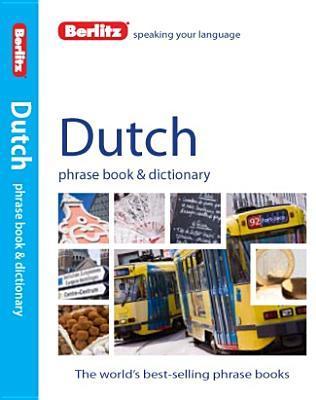 Berlitz Dutch Phrase Book & Dictionary by Berlitz Publishing Company ...