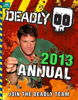 Steve Backshall's Deadly series: Deadly Annual 2013 by Deadly | Goodreads