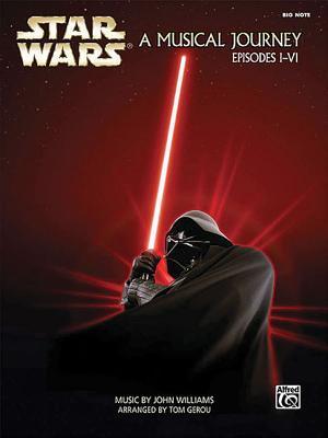 Star Wars A Musical Journey: Episodes I-VI by John Williams | Goodreads
