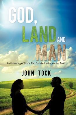 God, Land and Man by John Tock | Goodreads