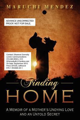 Finding Home: A Memoir of a Mother's Undying Love and an Untold Secret ...