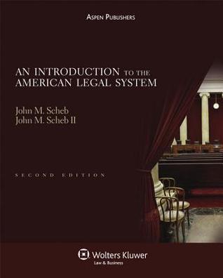 An Introduction to the American Legal System by John M. Scheb | Goodreads