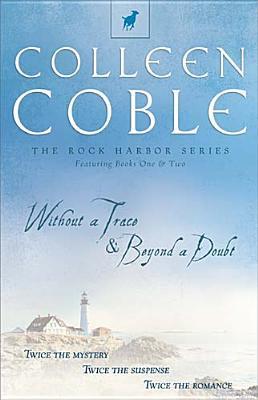 Without A Trace / Beyond A Doubt by Colleen Coble | Goodreads
