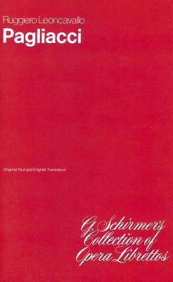 I Pagliacci: Libretto by Ruggero Leoncavallo | Goodreads