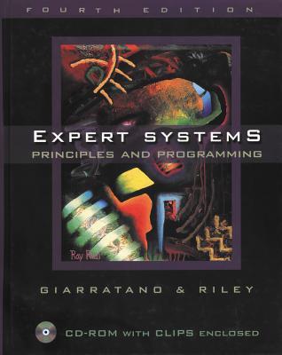Expert Systems: Principles and Programming by Joseph C. Giarratano ...