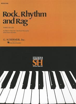 Rock, Rhythm and Rag - Book V: Piano Solo by Melvin Stecher | Goodreads