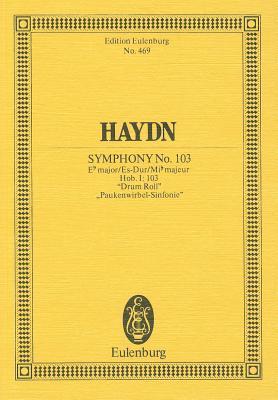 SYMPHONY NO.103 E FLAT MAJOR HOB.I:103 DRUM ROLL PAUKENWIRBEL-SINFONIE STUDY SCORE by Joseph ...