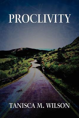 Proclivity by Tanisca M. Wilson | Goodreads