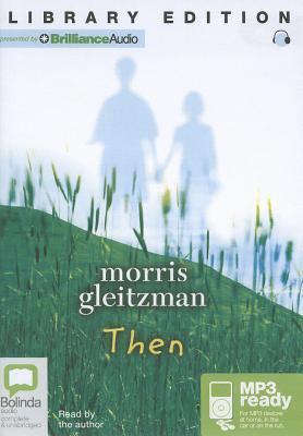 Then (Felix and Zelda Series) by Morris Gleitzman | Goodreads
