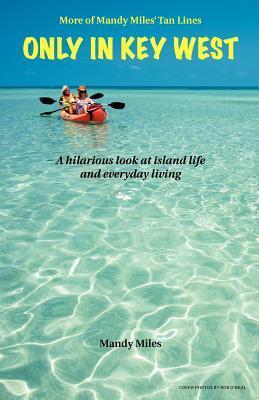 More of Mandy Miles' Tan Lines Only in Key West by Mandy Miles | Goodreads