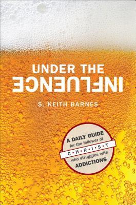 Under the Influence by S. Keith Barnes | Goodreads