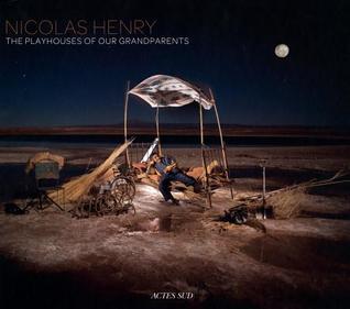 Nicolas Henry: The Playhouses of Our Grandparents by Nicolas Henry ...