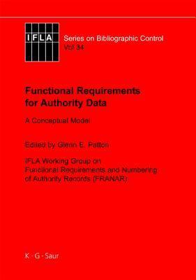 Functional Requirements for Authority Data: A Conceptual Model by Glenn ...
