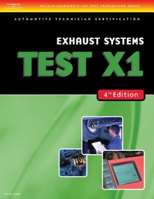 ASE Test Preparation- X1 Exhaust Systems by Delmar Thomson Learning ...