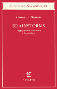 Brainstorms. Saggi filosofici sulla mente e la psicologia by Daniel C ...