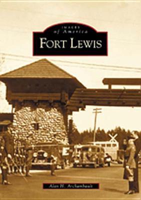 Fort Lewis (Images of America: Washington) by Alan H. Archambault ...