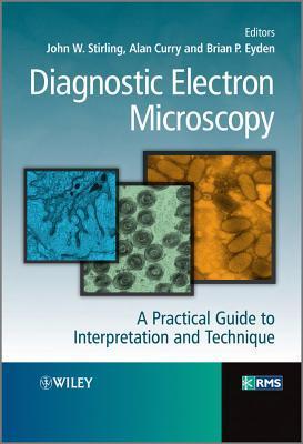 Diagnostic Electron Microscopy: A Practical Guide to Interpretation and ...