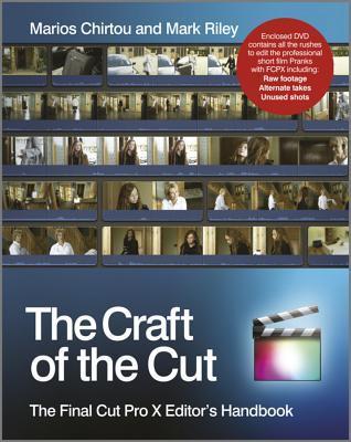 The Craft of the Cut: The Final Cut Pro X Editor's Handbook by Mark ...