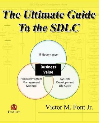 The Ultimate Guide to the SDLC by Victor M. Font Jr. | Goodreads