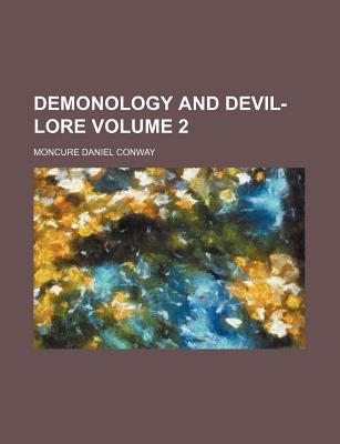 Demonology and Devil-Lore Volume 2 by Moncure Daniel Conway | Goodreads