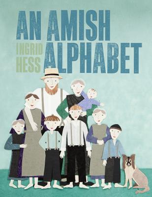 An Amish Alphabet by Ingrid Hess | Goodreads