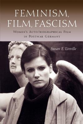 Feminism, Film, Fascism: Women's Auto/biographical Film in Postwar ...