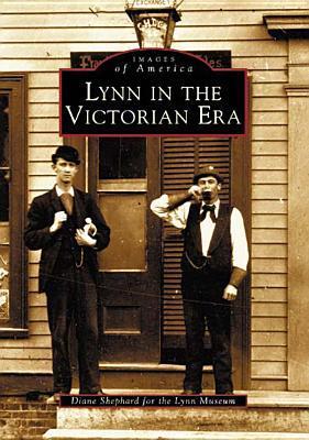 Lynn in the Victorian Era by Diane Shephard | Goodreads