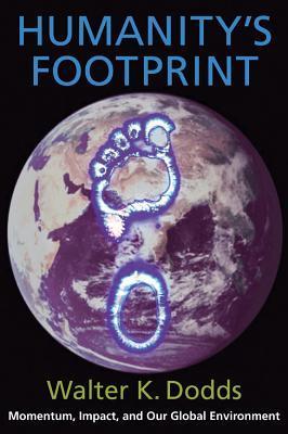 Humanity's Footprint: Momentum, Impact, and Our Global Environment by ...