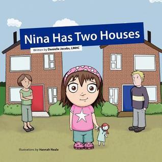 Nina Has Two Houses: A book to help young children and their parents ...